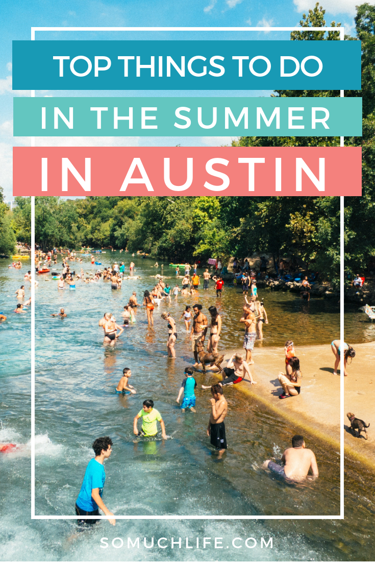 50+ Top Things To Do In Austin In The Summer - So Much Life