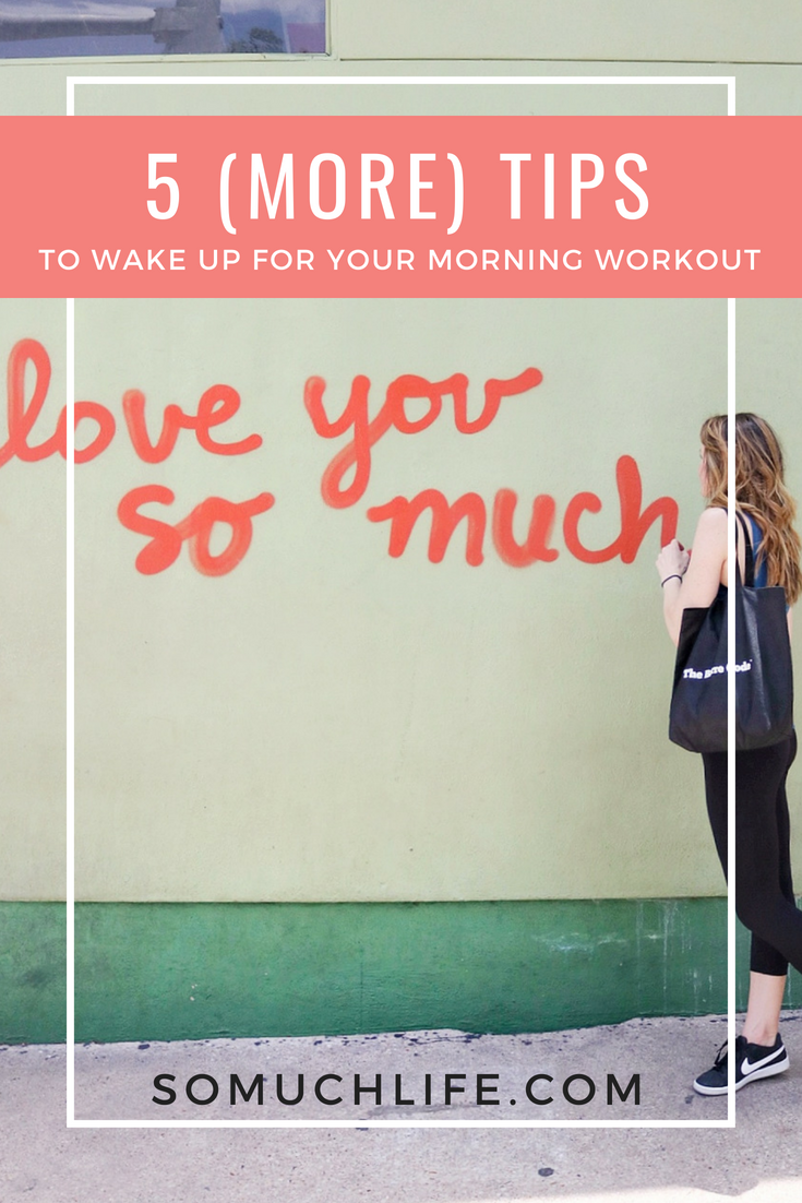 5 (More) Tips To Wake Up For An Early Morning Workout - So Much Life