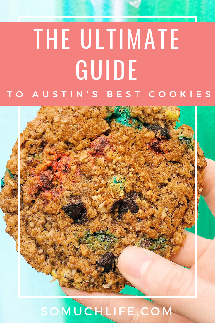The Ultimate Guide To The Best Cookies In Austin - So Much Life